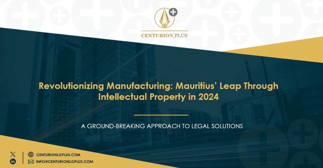 Revolutionizing Manufacturing: Mauritius’ Leap Through Intellectual ...